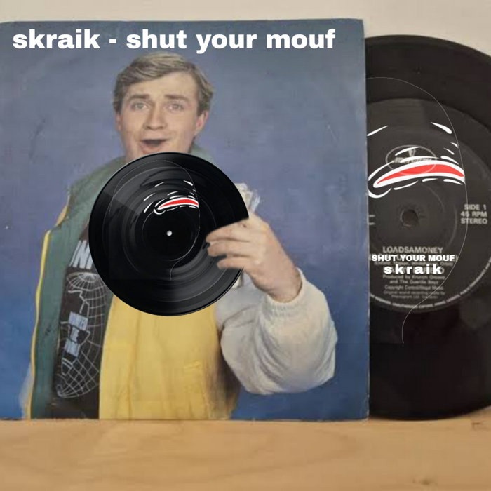 Shut Your Mouf | Skraik
