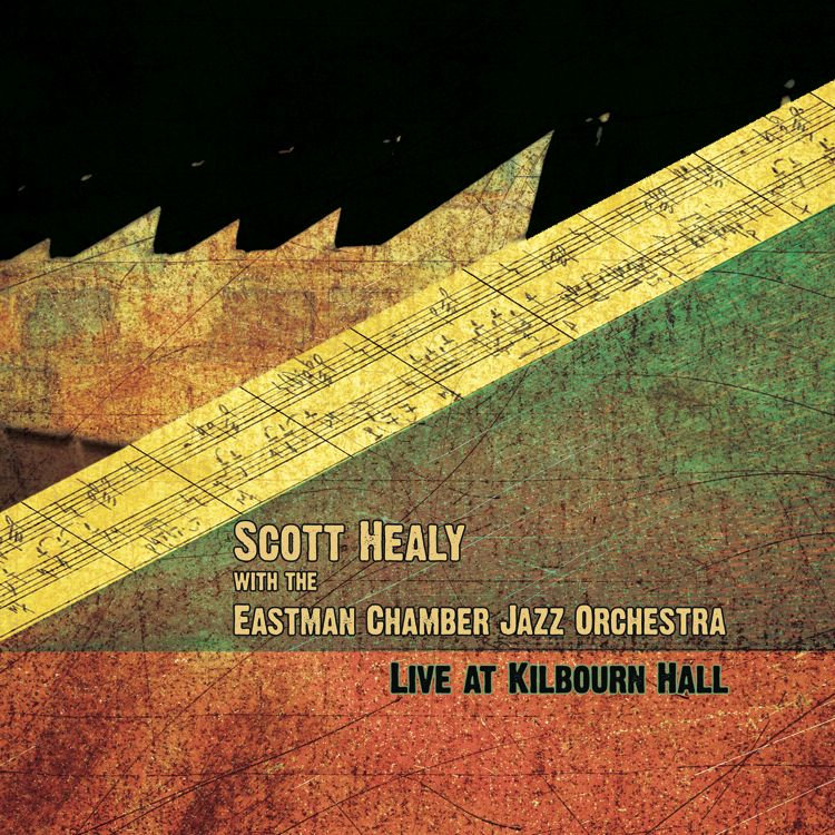Live at Kilbourn Hall | Scott Healy with the Eastman Chamber Jazz ...