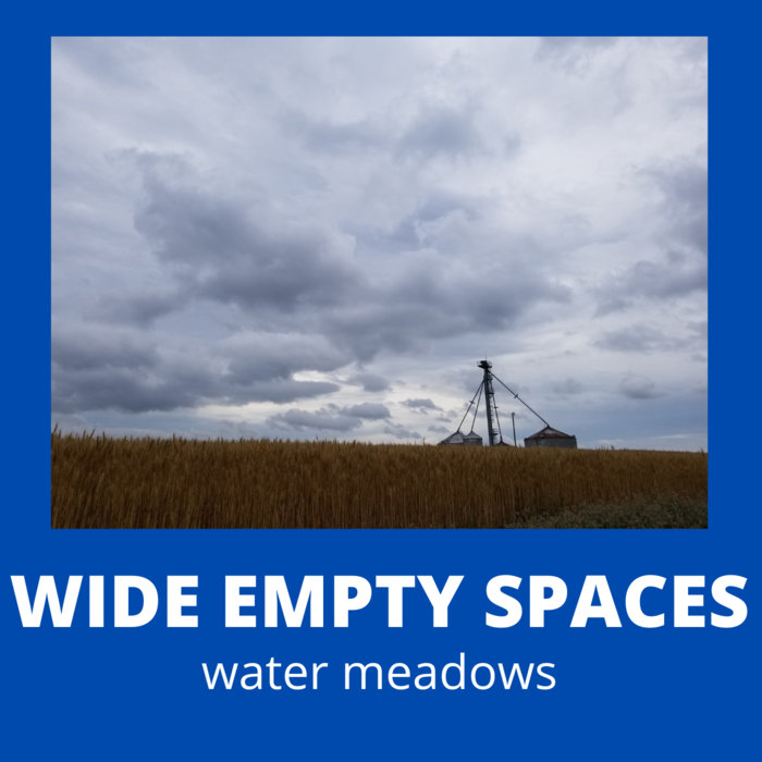 Wide Empty Spaces | Water Meadows