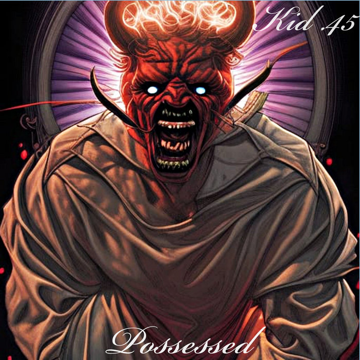 Possessed | Kid .45