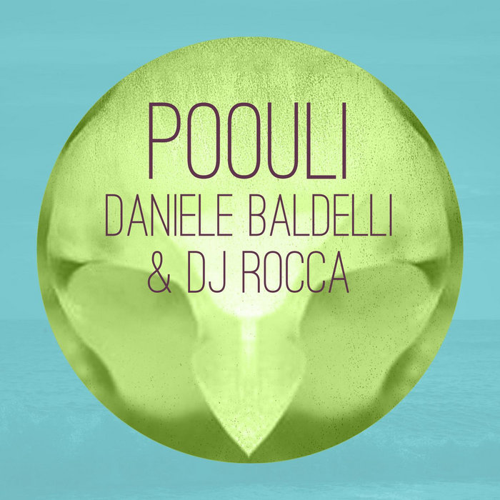 Poouli | Daniele Baldelli & DJ Rocca