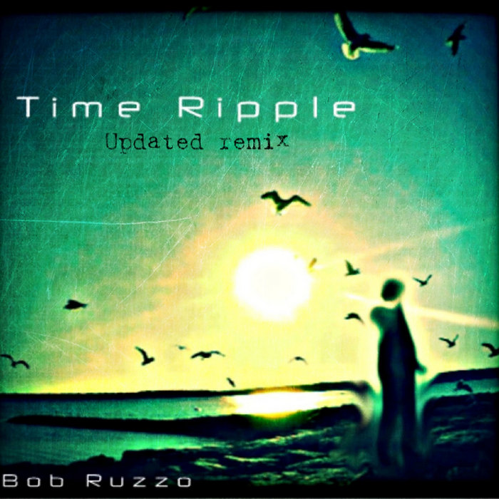 Time Ripple | Bob Ruzzo