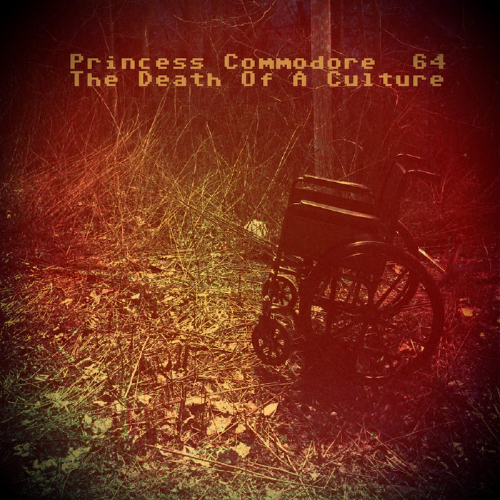 Death of a Culture | Princess Commodore 64
