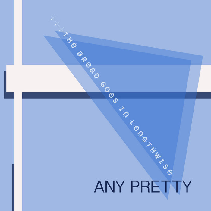 Lengthwise [The Bread Goes In] | Any Pretty