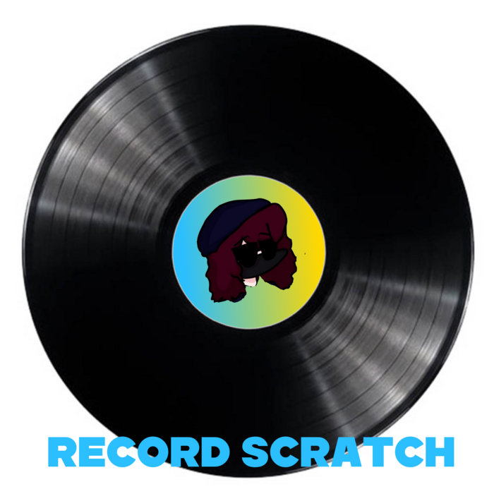Record Scratch | Record & Riley