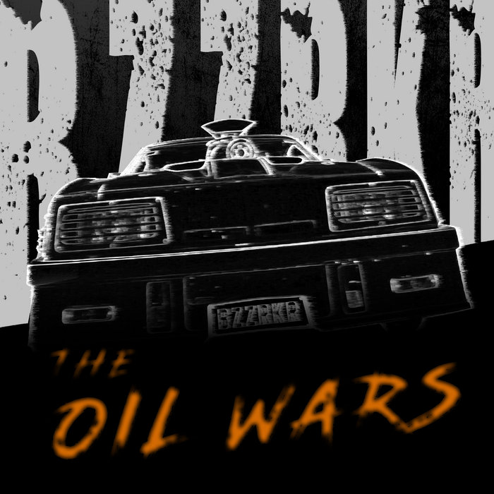 THE OIL WARS | BZZRKR