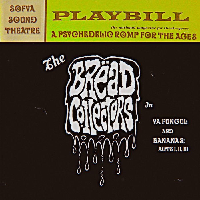 Va Fungul and Bananas acts I, II, III | The Bread Collectors