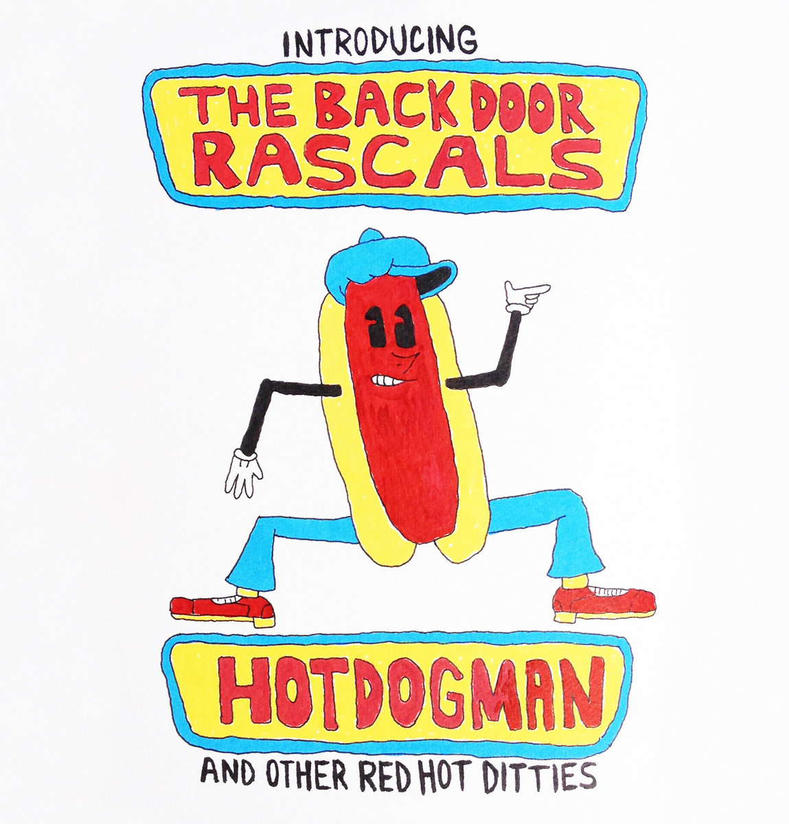 Introducing The Back Door Rascals: Hot Dog Man and Other Red Hot ...