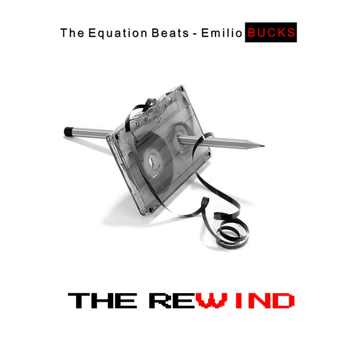 The REWIND | The Equation Beats & Emilio Bucks | Emilio Bucks Presents