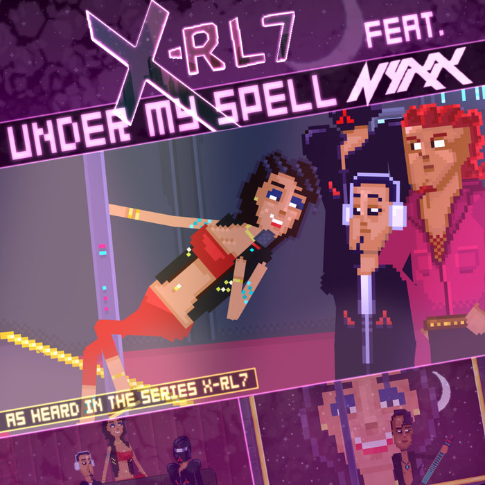 Under My Spell (feat. Nyxx) | X-RL7