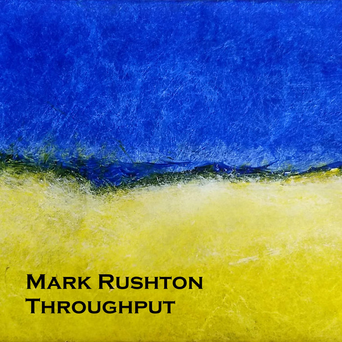 Throughput | Mark Rushton