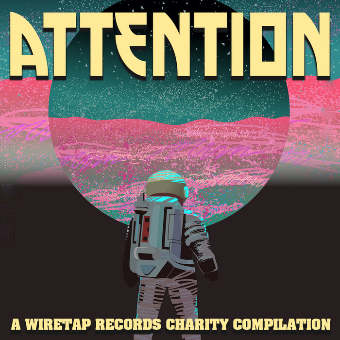 ATTENTION! A Wiretap Records Charity Compilation | Wiretap Records