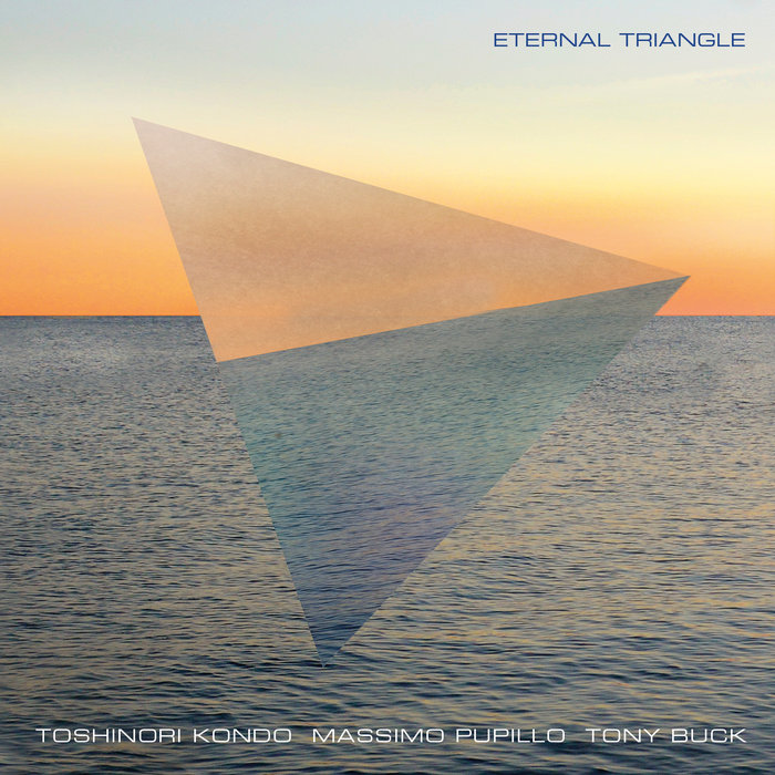Eternal Triangle | Toshinori Kondo - Massimo Pupillo - Tony Buck (IDA ...