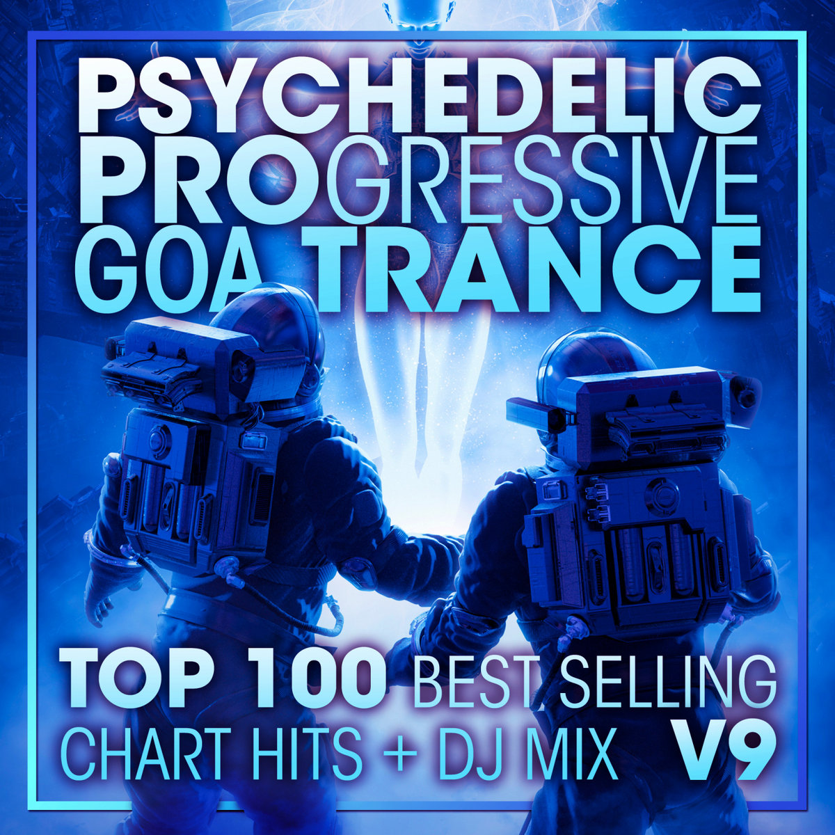 Psychedelic Progressive Goa Trance Top 100 Best Selling Chart Hits + DJ Mix V9 | 101 Dance Hits