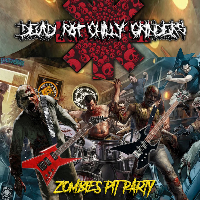 Zombies Pit Party | Dead Rot Chilly Grinders | DEAD ROT CHILLY GRINDERS