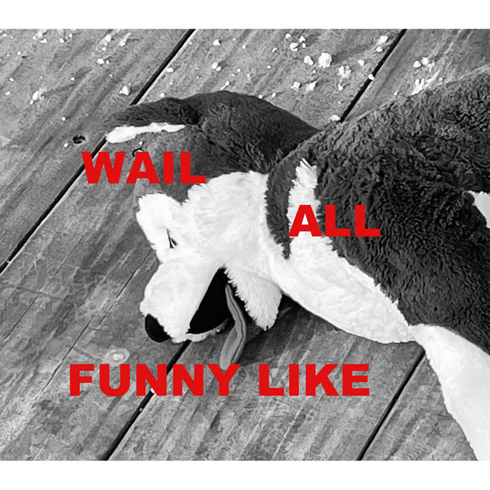 Wail All Funny Like | Ezra Bebop