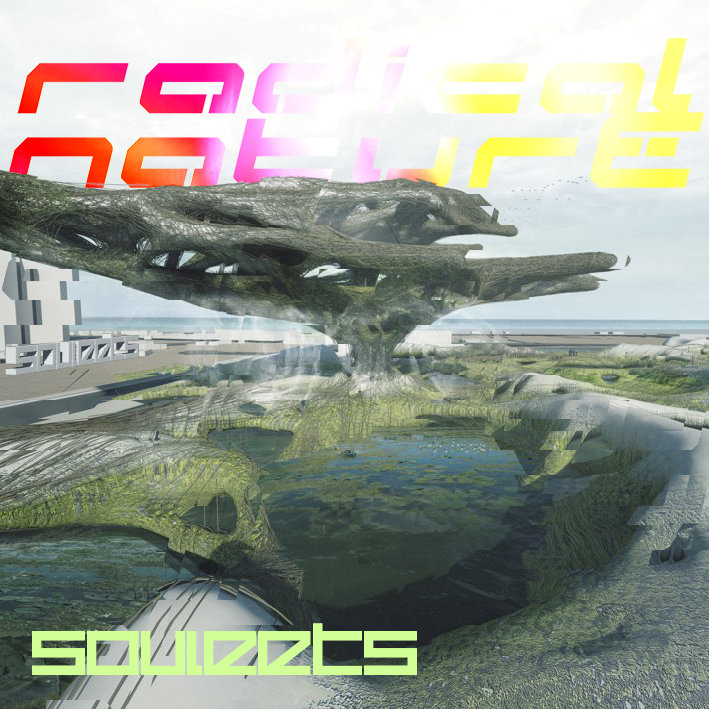 Radical Nature | souleets | Eco Futurism Corporation