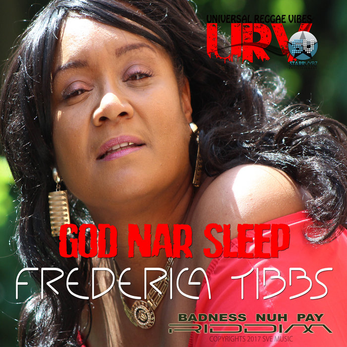 God Nar Sleep | Frederica Tibbs | Starr Vybz Entertainment Music