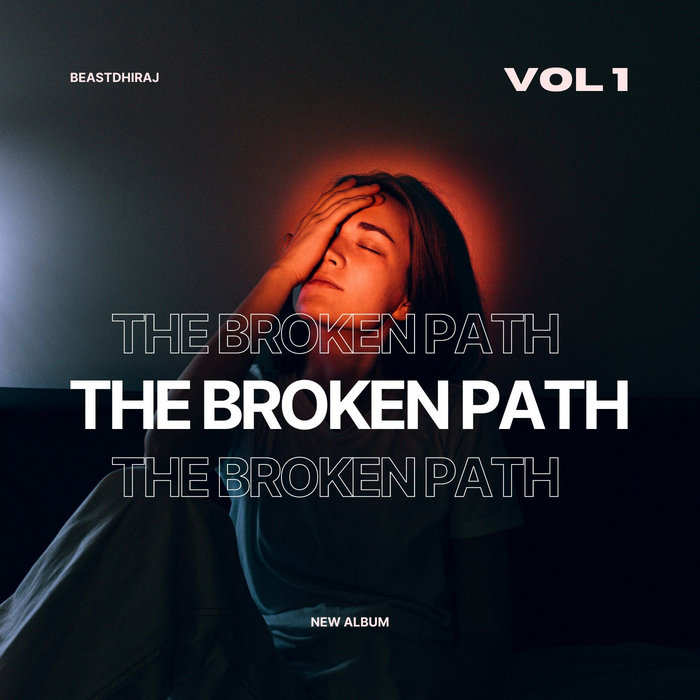 The Broken Path | BeastDhiraj
