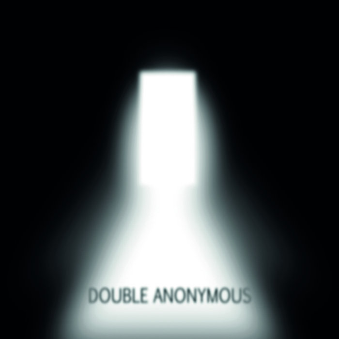 Double Anonymous | Double Anonymous (Xqui and Veryan) | Veryan