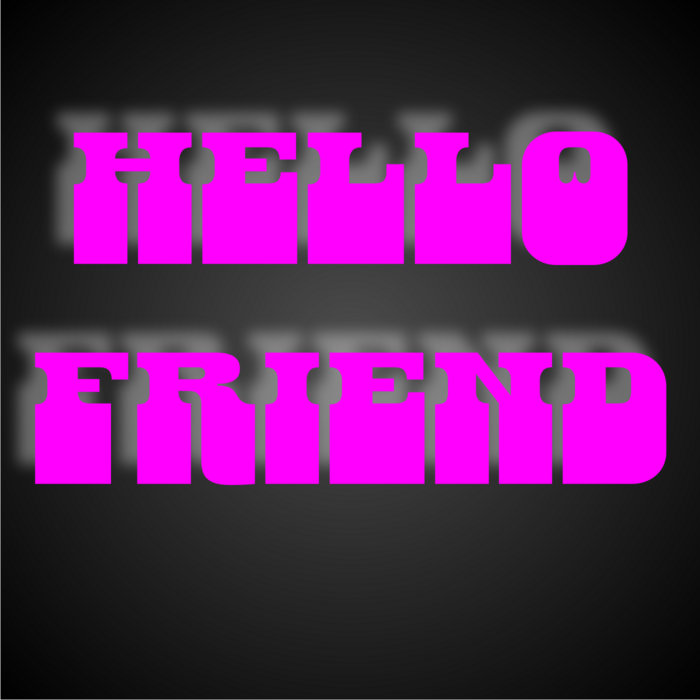 Hello Friend | Glenn Wolfe | Sweet Base