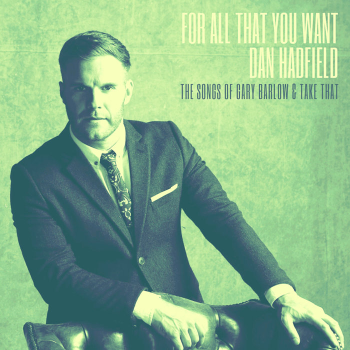 For All That You Want | Dan Hadfield