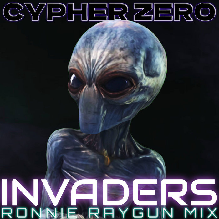Invaders (Ronnie Raygun Mix) | Cypher Zero