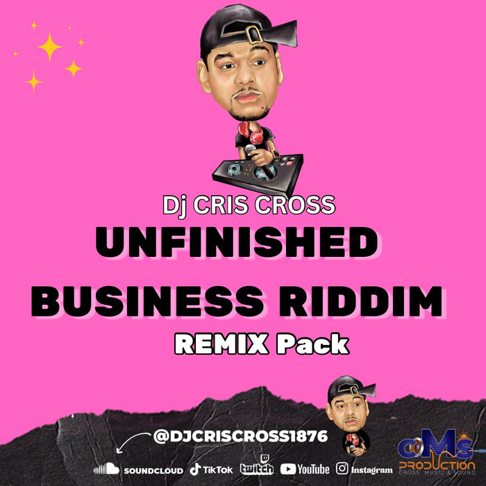 UnFINISHED BUSINESS Riddim REMIX Pack By Dj Cris Cross | Vybz Kartel ...