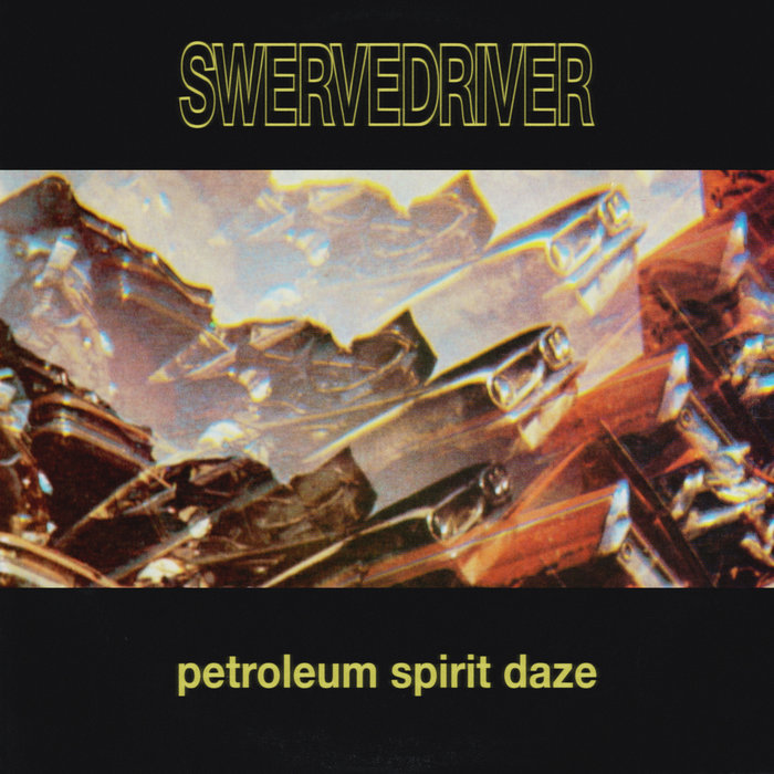 Petroleum Spirit Daze | Swervedriver