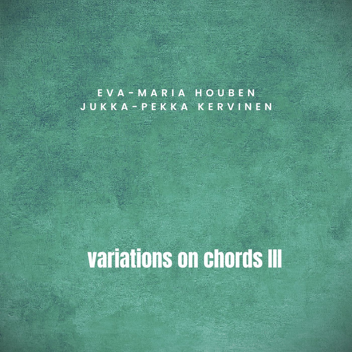 variations on chords III | Eva-Maria Houben, Jukka-Pekka Kervinen | Eva ...