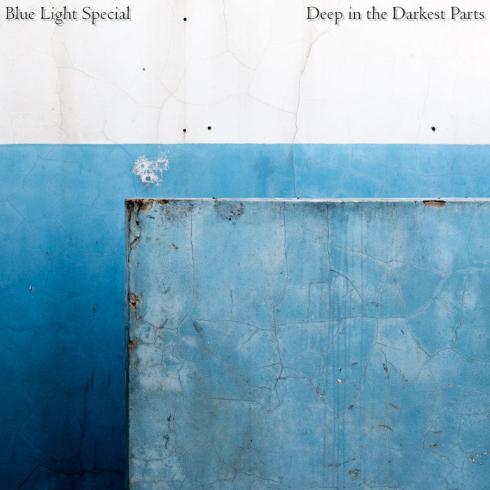 Deep in the Darkest Parts | Blue Light Special