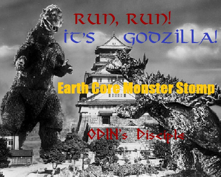 Earth Core Monster Stomp (Run, Run! It's Godzilla) | ODIN's Disciple ...
