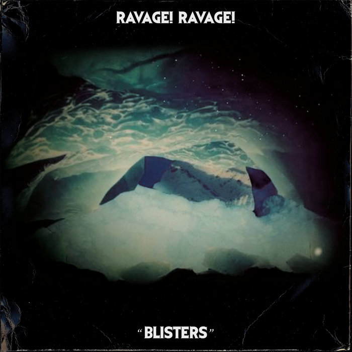 Blisters - EP | Ravage! Ravage!