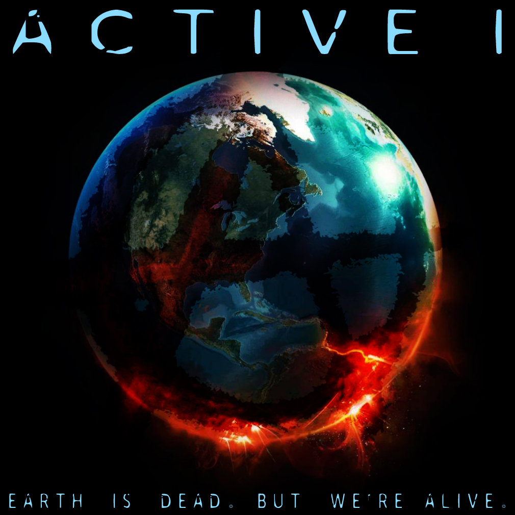 Earth is Dead, but We're Alive | Active I | AudioDose Records