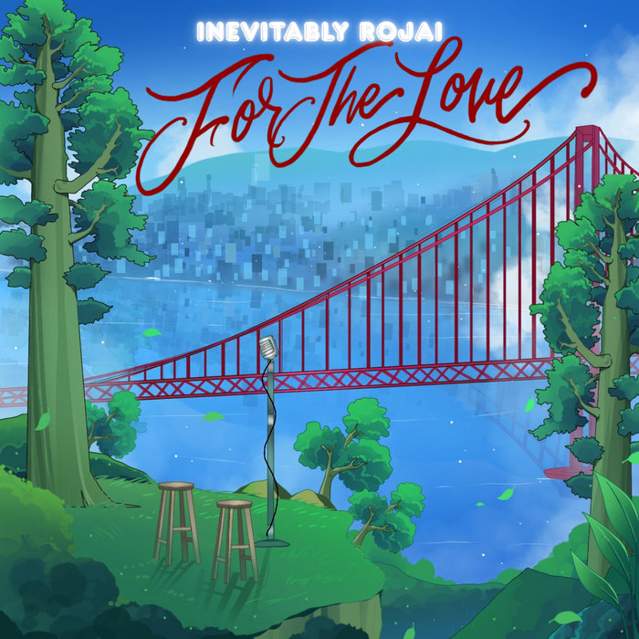 For The Love | Inevitably Rojai