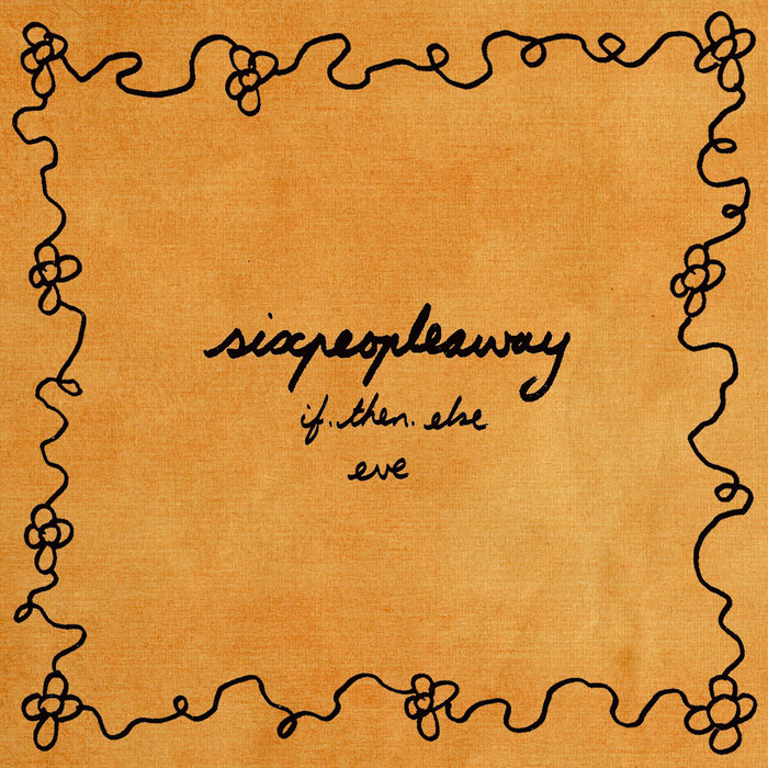 If.Then.Else // Eve (Double A-Side Single) | sixpeopleaway