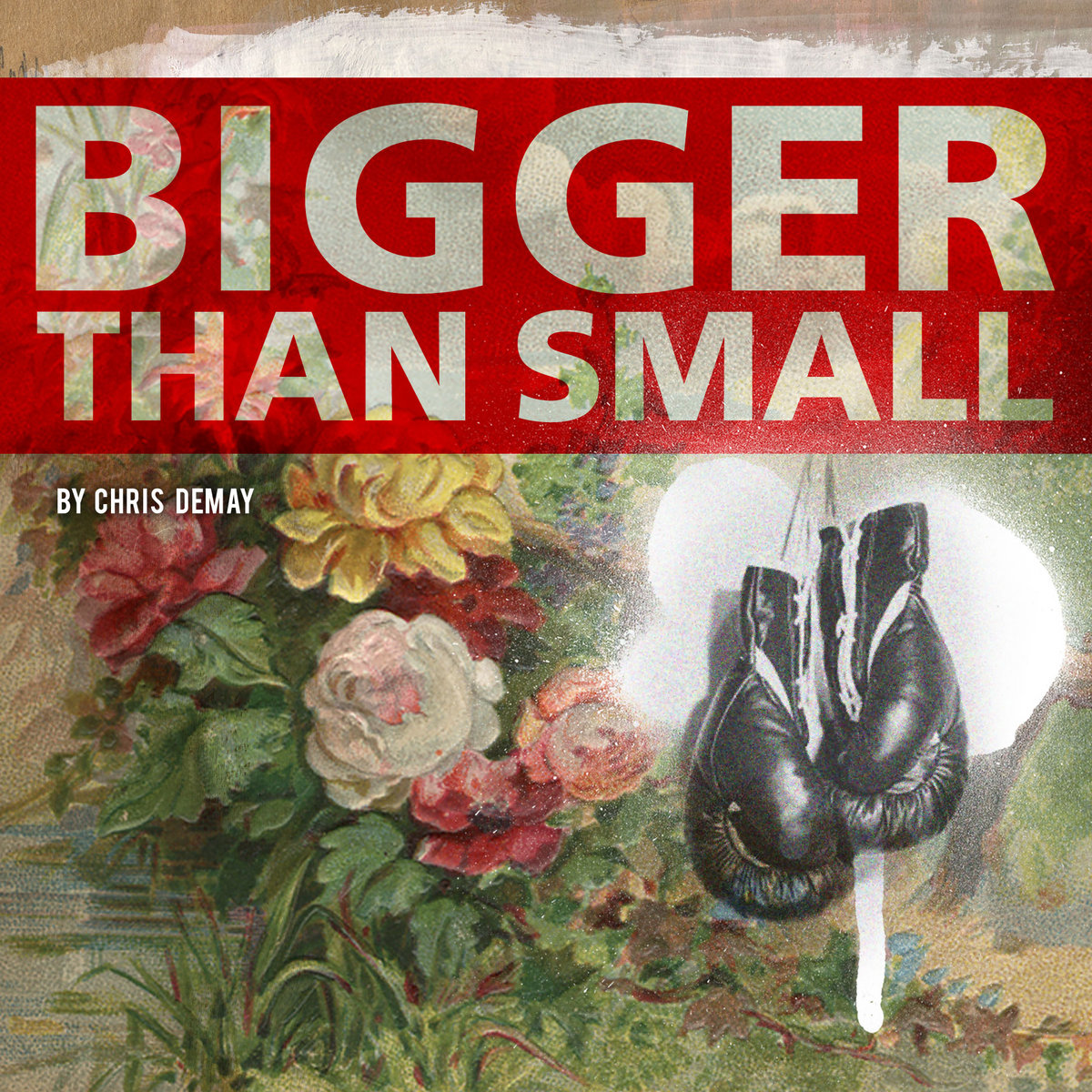 Bigger Than Small | Chris DeMay