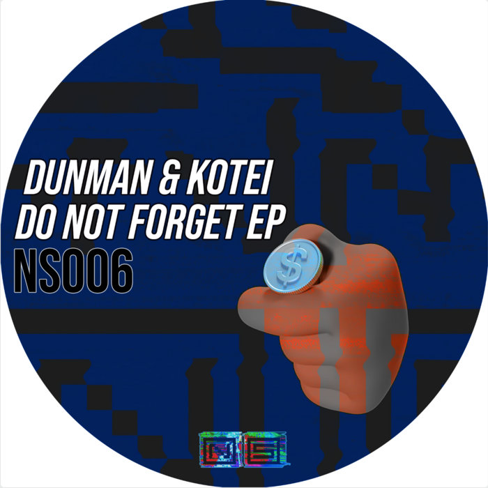 Dunman & Kotei - Do Not Forget EP [NS006] | Dunman & Kotei | Natural ...