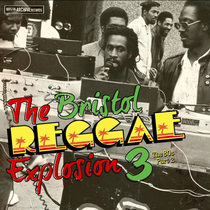 The Bristol Reggae Explosion 3 The 80's Part 2 | Various Artists ...