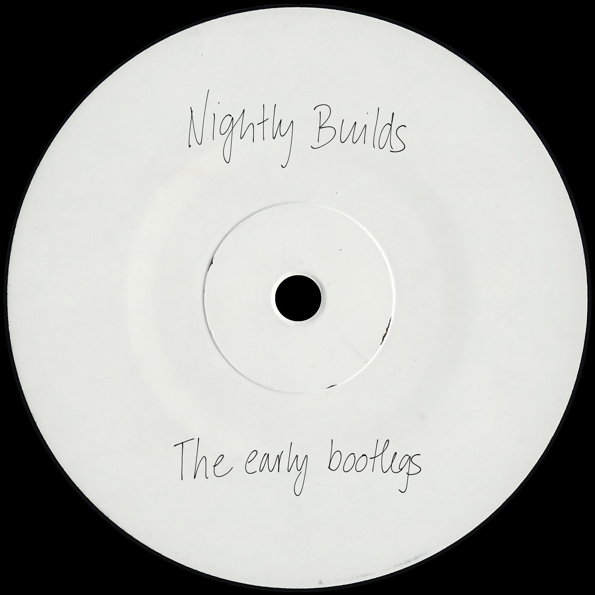 The early bootlegs | Nightly Builds