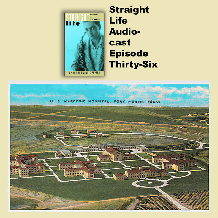 Straight Life Audiocast: Episode 36 | Art Pepper
