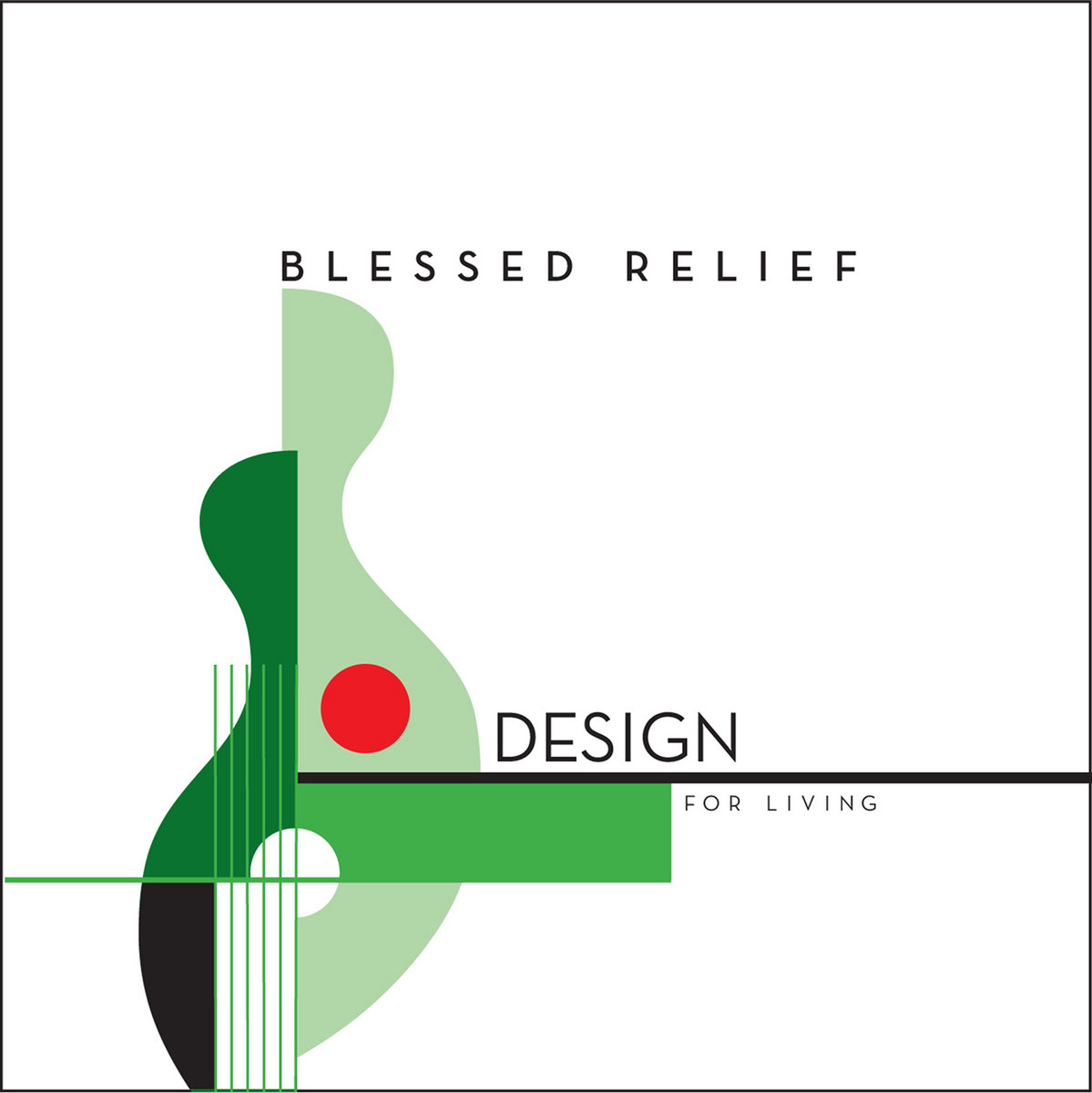 Design For Living | Blessed Relief | Peter Dasent