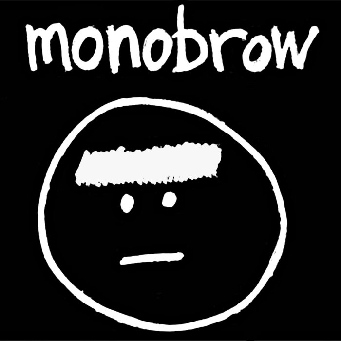 Monobrow (2008) | Monobrow