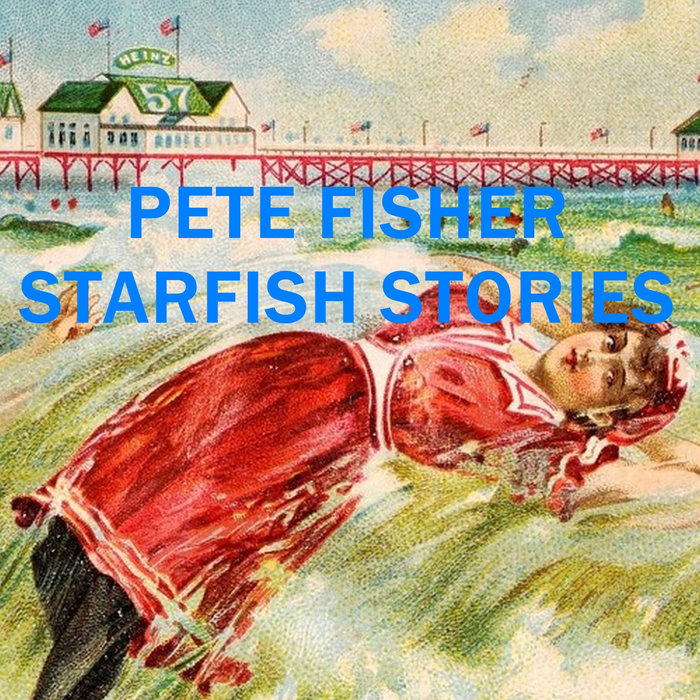 Starfish Stories | Pete Fisher