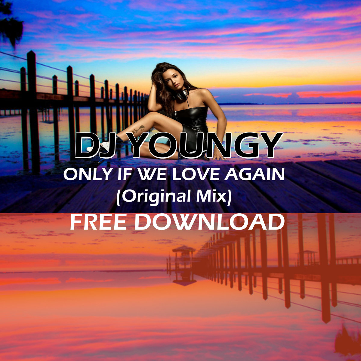 Only If We Love Again | Dj Youngy