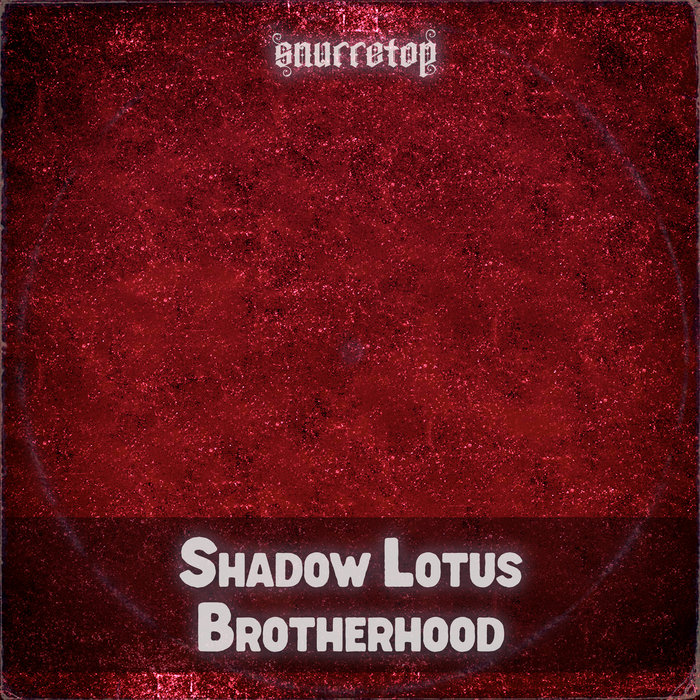 Shadow Lotus Brotherhood (Dark Ambient) | snurretop