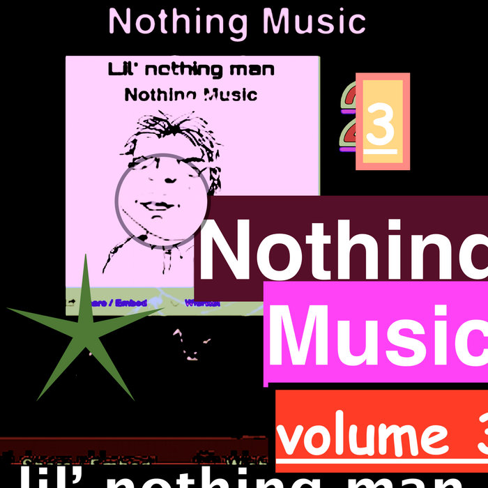 Nothing Music Vol. 3 | Lil' nothing man | COPYRIGHT420
