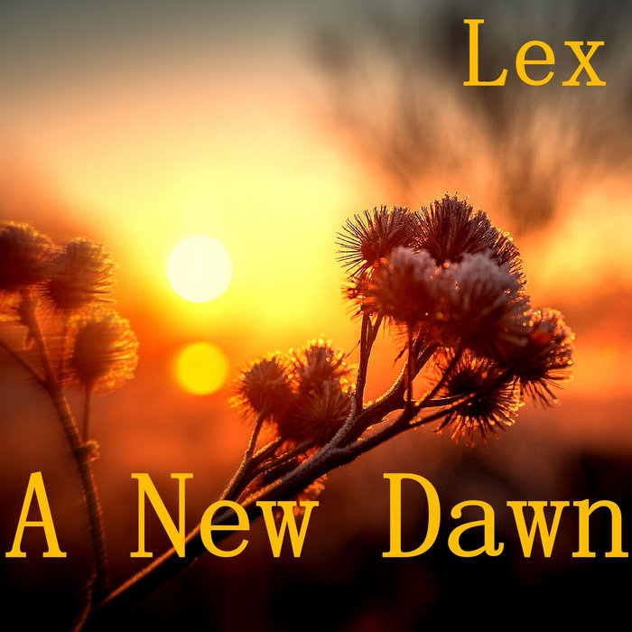 A New Dawn | Lex | The Sound Of Lex
