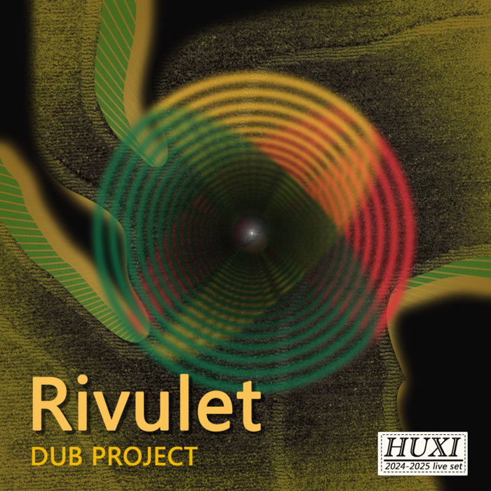 Rivulet dub | HUXI
