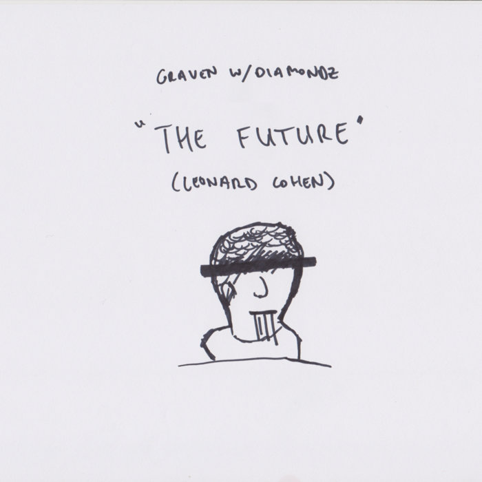 The Future (Leonard Cohen) | Graven with Diamonds